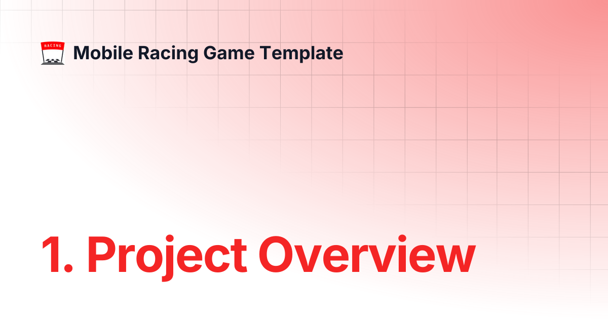1. Project Overview | Mobile Racing Game Template
